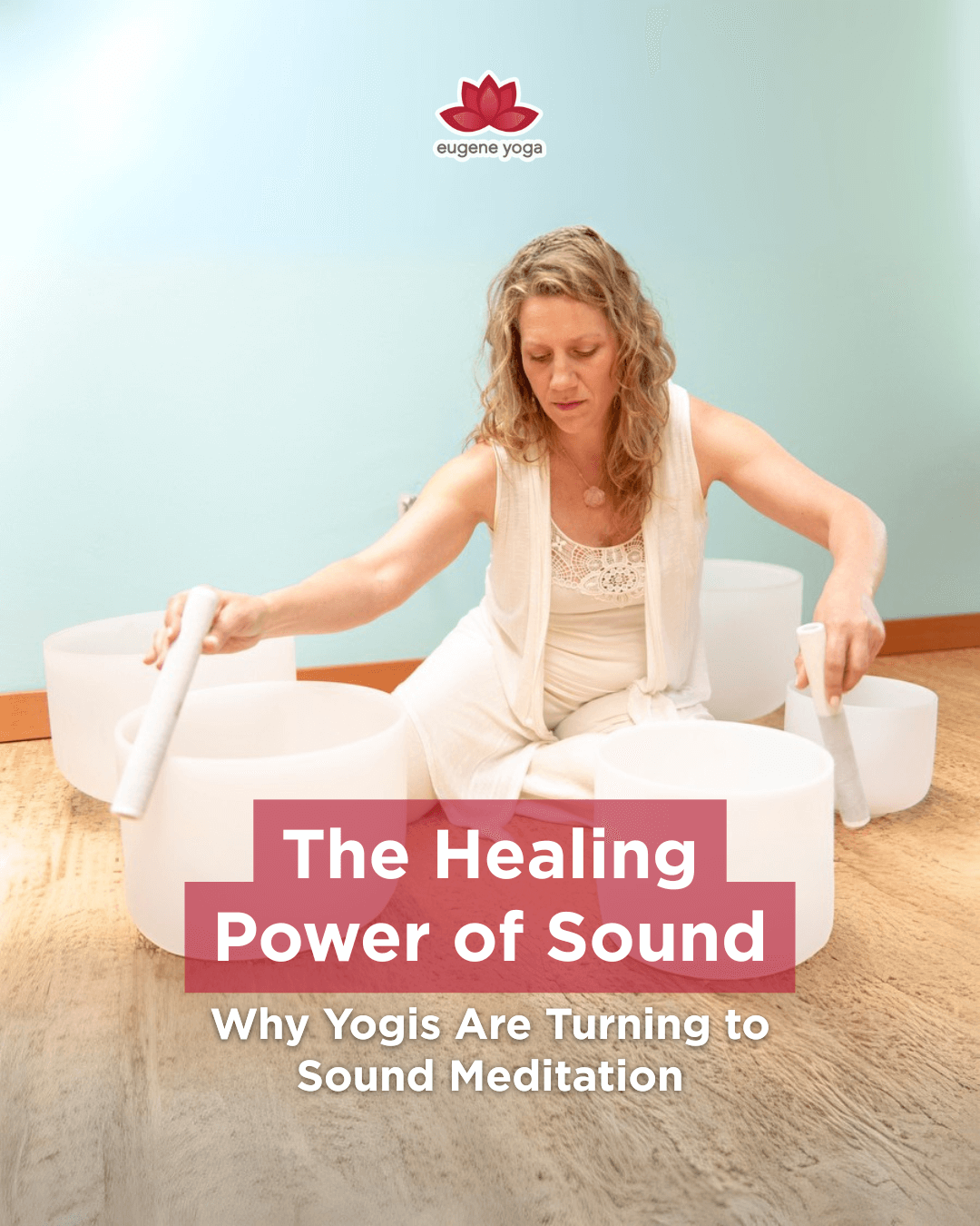 The Healing Power of Sound: Why Yogis Are Turning to Sound Meditation ...